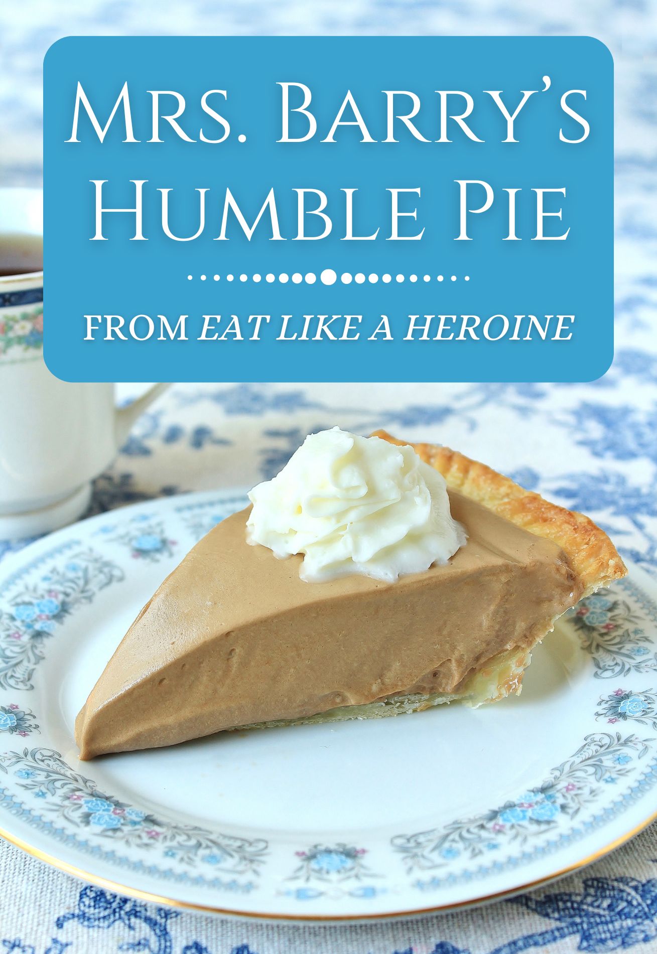 Mrs. Barry's Humble Pie from EAT LIKE A HEROINE - Alison's Wonderland ...